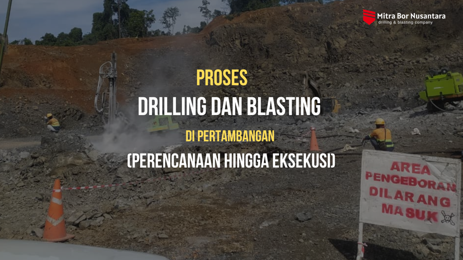 Proses Drilling dan Blasting di Pertambangan (Perencanaan hingga ...